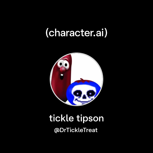 tickle tipson (@DrTickleTreat) | character.ai | AI Chat, Reimagined ...