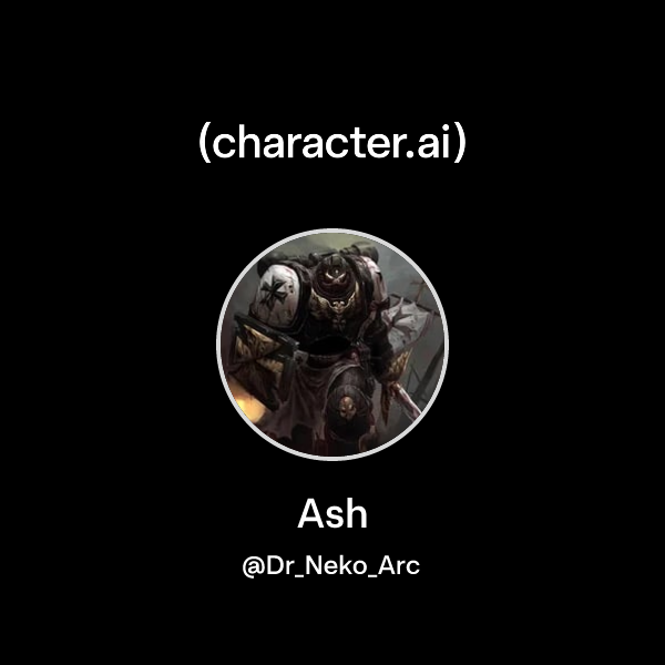 Ash (@Dr_Neko_Arc) | character.ai | AI Chat, Reimagined–Your Words ...