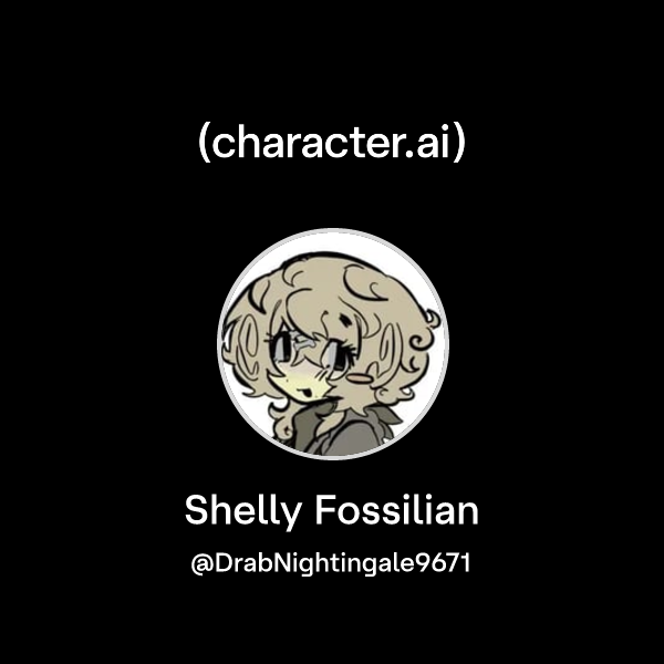 Shelly Fossilian (@DrabNightingale9671) | character.ai | AI Chat ...