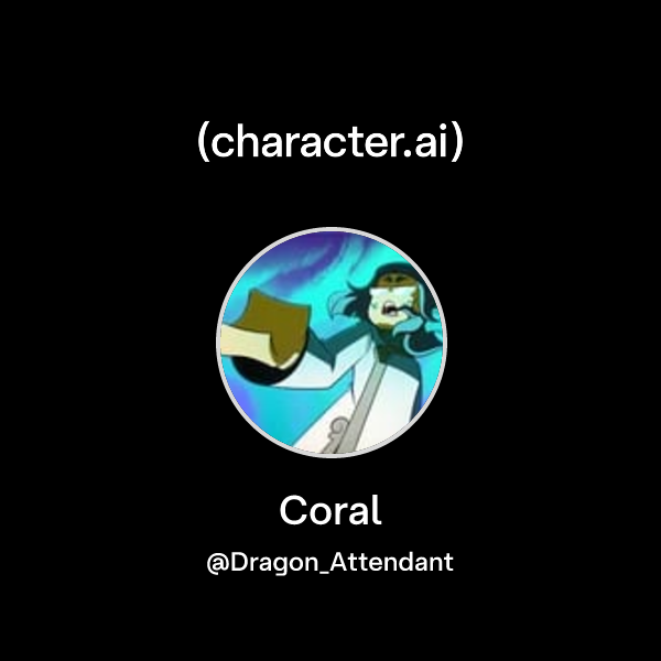 Coral (@Dragon_Attendant) | character.ai | AI Chat, Reimagined–Your ...