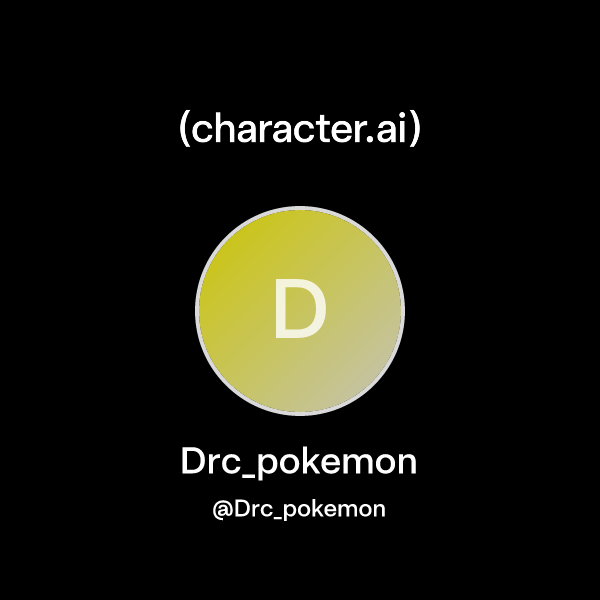 Drc_pokemon (@Drc_pokemon) | character.ai | Personalized AI for every moment of your day