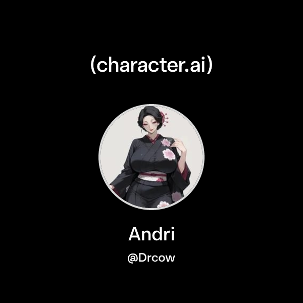 Andri (@Drcow) | character.ai | AI Chat, Reimagined–Your Words. Your World.