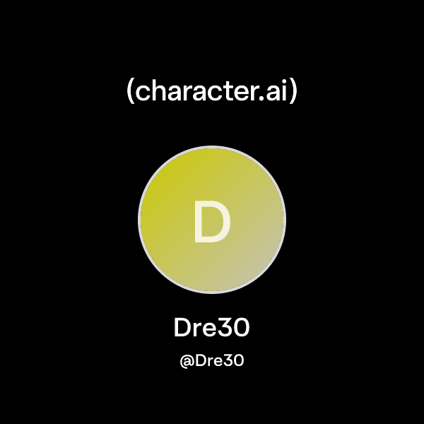 Dre30 (@Dre30) | character.ai | AI Chat, Reimagined–Your Words. Your World.
