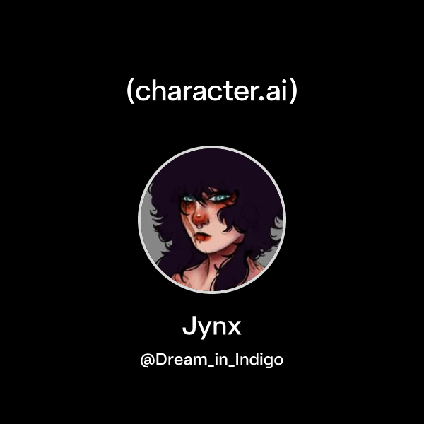 Jynx (@Dream_in_Indigo) | character.ai | AI Chat, Reimagined–Your Words ...