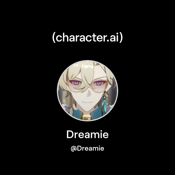 Dreamie (@Dreamie) | character.ai | AI Chat, Reimagined–Your Words ...