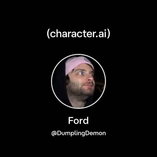 Ford (@DumplingDemon) | character.ai | AI Chat, Reimagined–Your Words ...