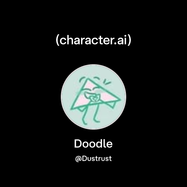 Doodle (@Dustrust) | character.ai | Personalized AI for every moment of ...