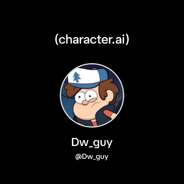 Dw_guy (@Dw_guy) | character.ai | AI Chat, Reimagined–Your Words. Your ...