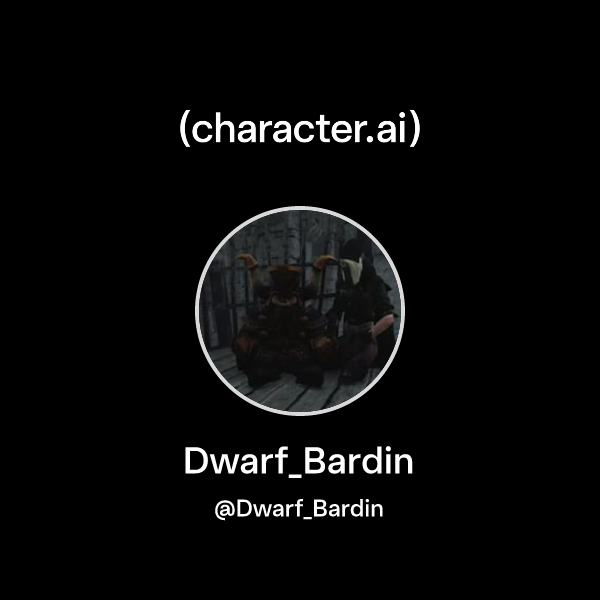 Dwarf_Bardin (@Dwarf_Bardin) | character.ai | AI Chat, Reimagined–Your ...