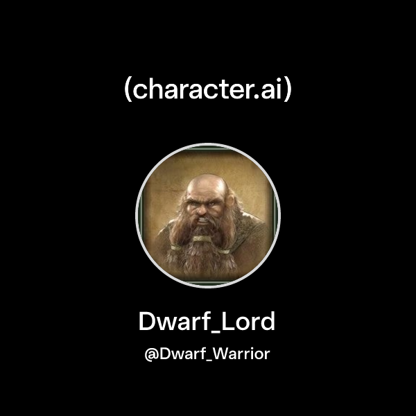 Dwarf_Lord (@Dwarf_Warrior) | character.ai | AI Chat, Reimagined–Your ...