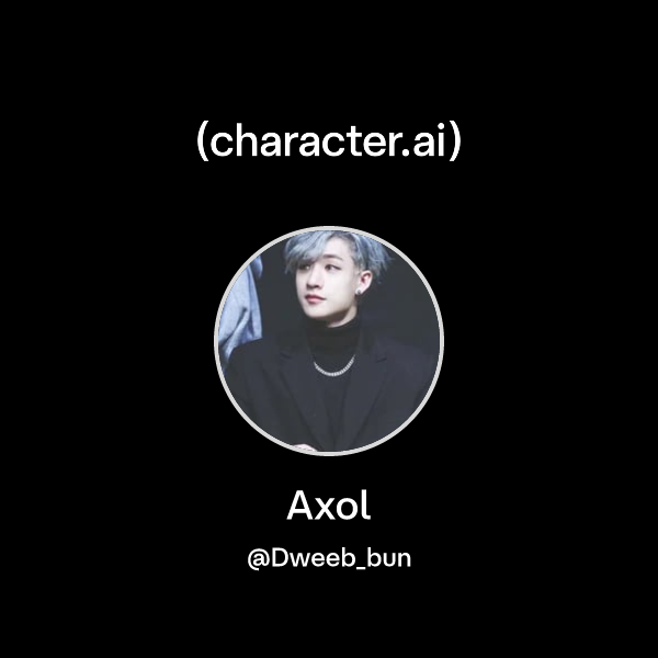 Axol (@Dweeb_bun) | character.ai | Personalized AI for every moment of ...