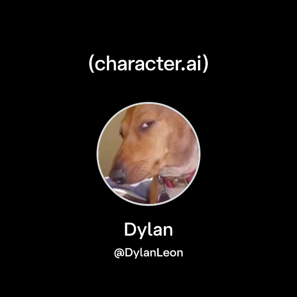 Dylan (@DylanLeon) | character.ai | Personalized AI for every moment of ...