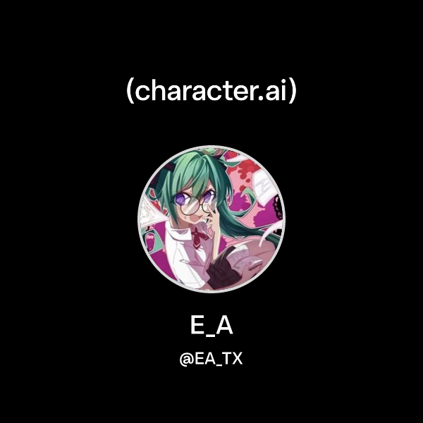 E_A (@EA_TX) | character.ai | AI Chat, Reimagined–Your Words. Your World.