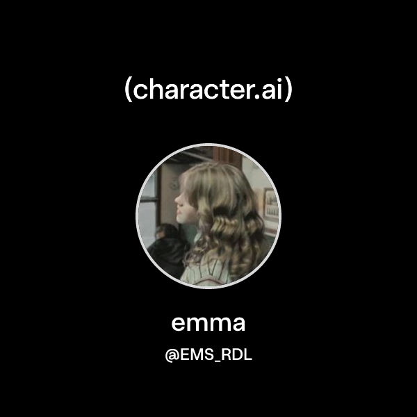 emma (@EMS_RDL) | character.ai | AI Chat, Reimagined–Your Words. Your ...