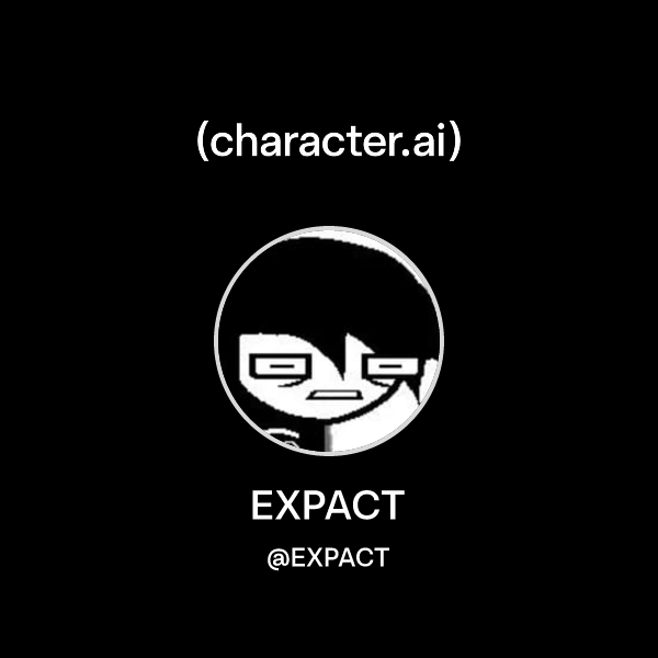 EXPACT (@EXPACT) | character.ai | AI Chat, Reimagined–Your Words. Your ...