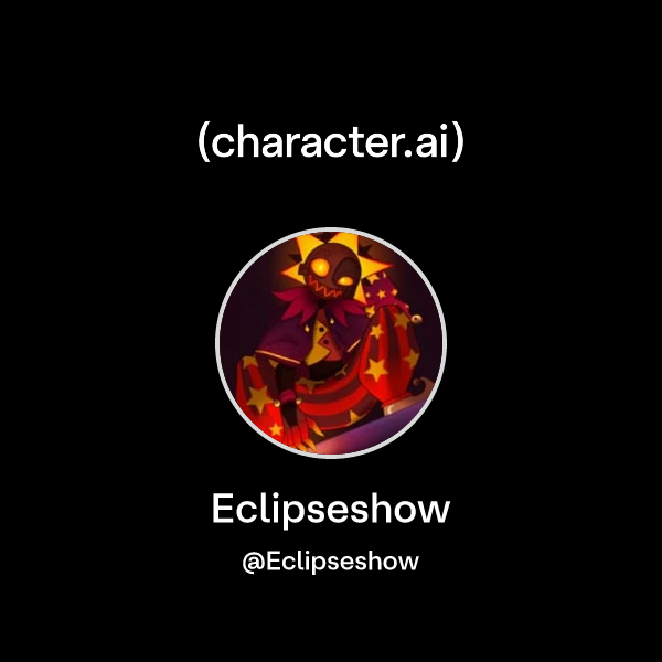 Eclipseshow (@Eclipseshow) | character.ai | AI Chat, Reimagined–Your ...