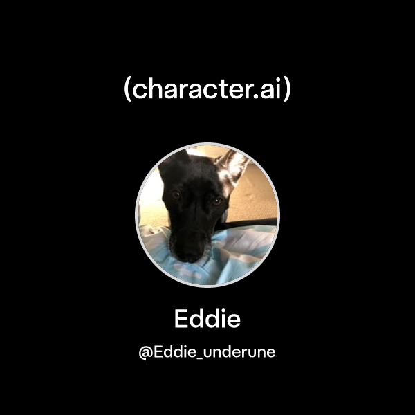 Eddie (@Eddie_underune) | character.ai | Personalized AI for every ...