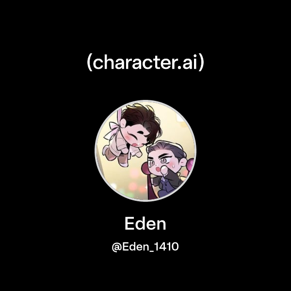 Eden (@Eden_1410) | character.ai | AI Chat, Reimagined–Your Words. Your ...