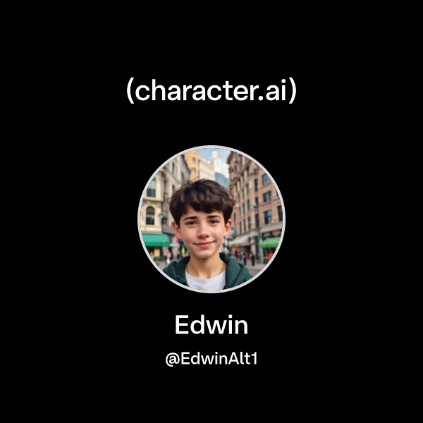 Edwin (@EdwinAlt1) | character.ai | Personalized AI for every moment of ...