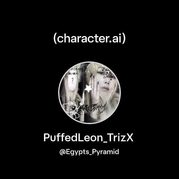 PuffedLeon_TrizX (@Egypts_Pyramid) | character.ai | AI Chat, Reimagined ...