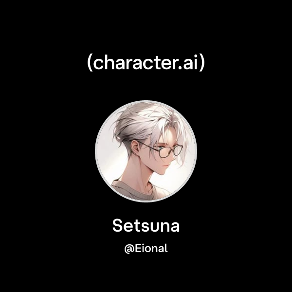 Setsuna (@Eional) | character.ai | AI Chat, Reimagined–Your Words. Your ...