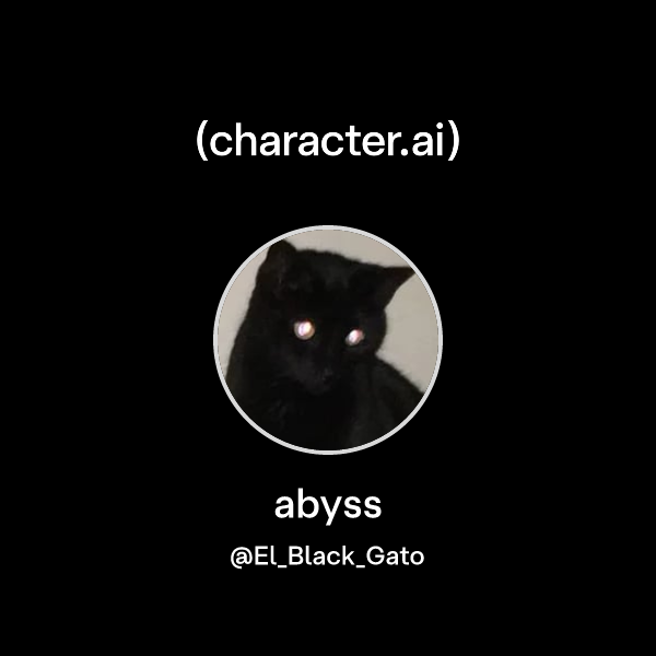 abyss (@El_Black_Gato) | character.ai | AI Chat, Reimagined–Your Words ...
