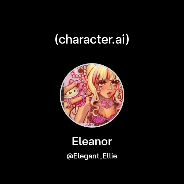Eleanor (@Elegant_Ellie) | character.ai | AI Chat, Reimagined–Your ...