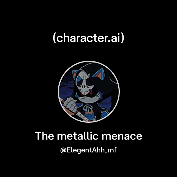 The metallic menace (@ElegentAhh_mf) | character.ai | AI Chat, Reimagined–Your Words. Your World.
