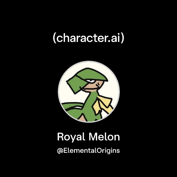 Royal Melon (@ElementalOrigins) | character.ai | AI Chat, Reimagined ...
