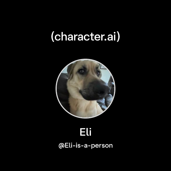 Eli (@Eli-is-a-person) | character.ai | AI Chat, Reimagined–Your Words ...
