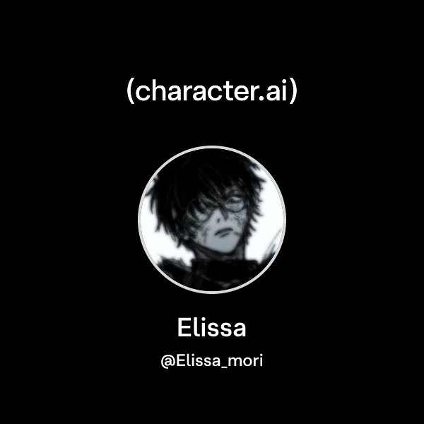Elissa (@Elissa_mori) | character.ai | AI Chat, Reimagined–Your Words ...