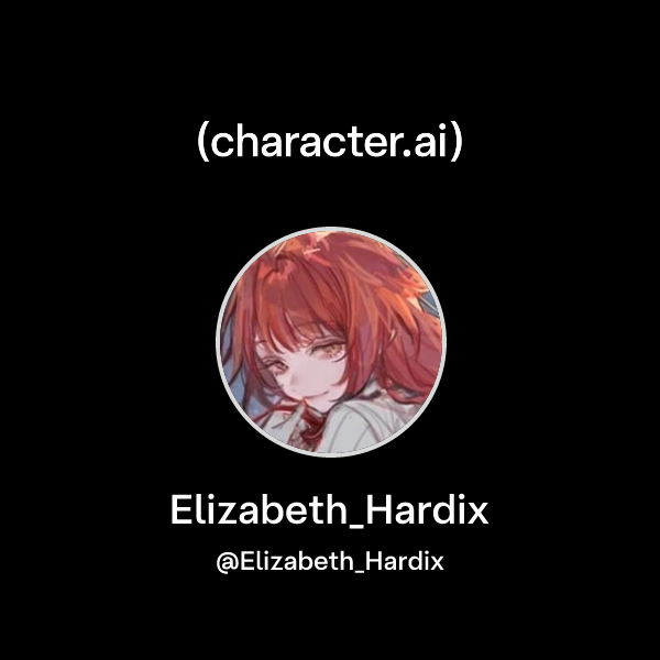 Elizabeth_Hardix (@Elizabeth_Hardix) | character.ai | AI Chat ...