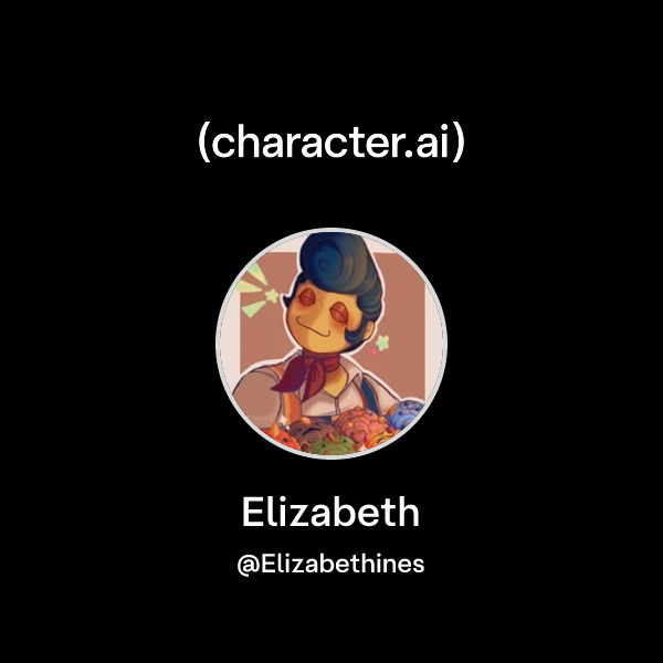 Elizabeth (@Elizabethines) | character.ai | AI Chat, Reimagined–Your ...