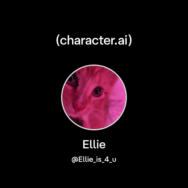 Ellie (@Ellie_is_4_u) | character.ai | AI Chat, Reimagined–Your Words ...