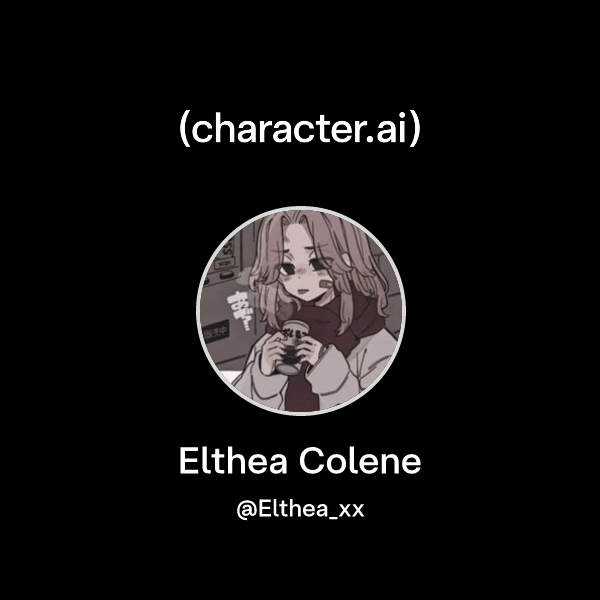 Elthea Colene (@Elthea_xx) | character.ai | AI Chat, Reimagined–Your ...