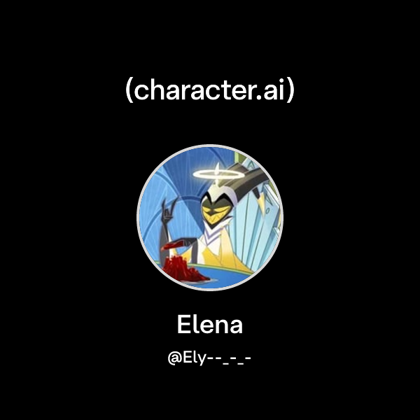Elena (@Ely--_-_-) | character.ai | AI Chat, Reimagined–Your Words ...