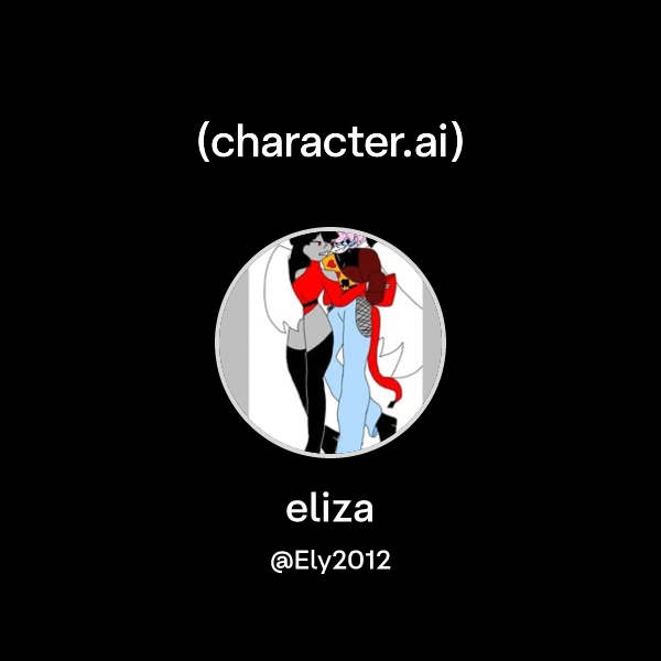 eliza (@Ely2012) | character.ai | Personalized AI for every moment of ...