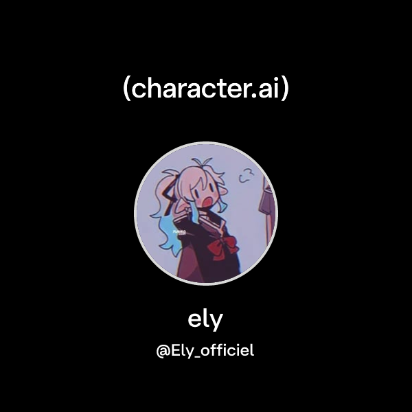 ely (@Ely_officiel) | character.ai | Personalized AI for every moment ...