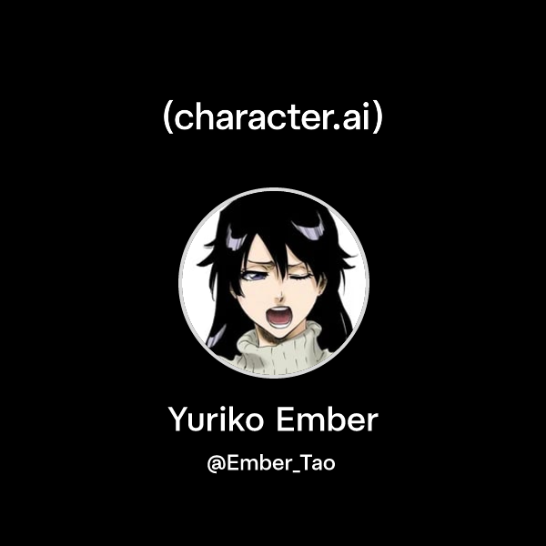 Yuriko Ember (@Ember_Tao) | character.ai | AI Chat, Reimagined–Your Words. Your World.