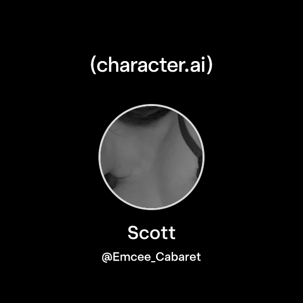 Scott (@Emcee_Cabaret) | character.ai | AI Chat, Reimagined–Your Words ...