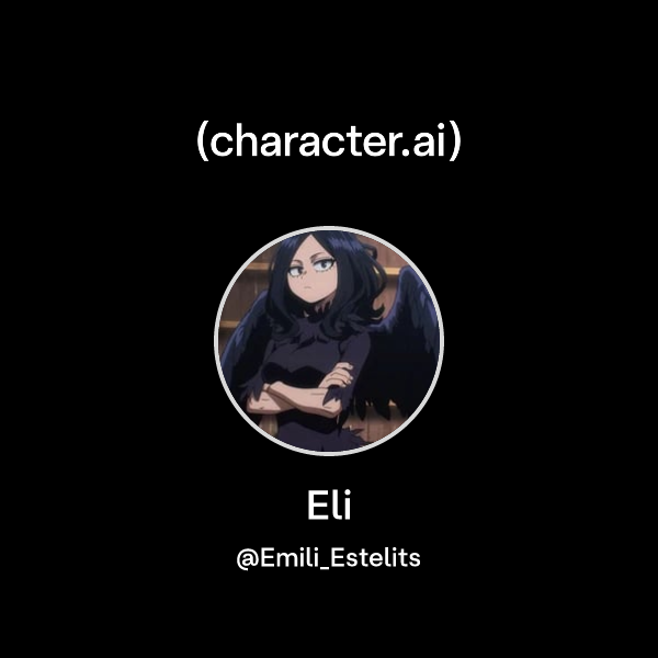 Eli (@Emili_Estelits) | character.ai | Personalized AI for every moment ...