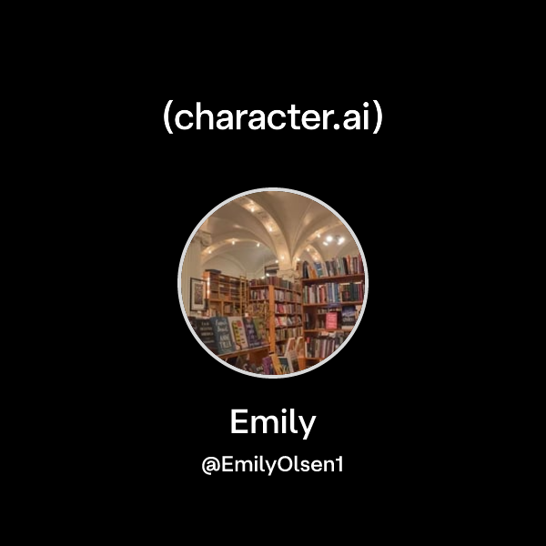 Emily (@EmilyOlsen1) | character.ai | AI Chat, Reimagined–Your Words ...