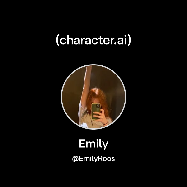 Emily (@EmilyRoos) | character.ai | AI Chat, Reimagined–Your Words ...