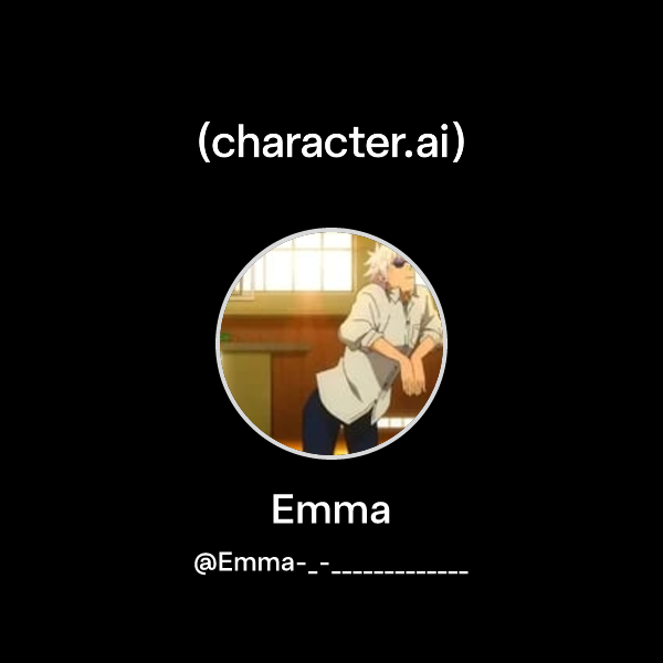 Emma (@Emma-_-_____________) | character.ai | AI Chat, Reimagined–Your ...
