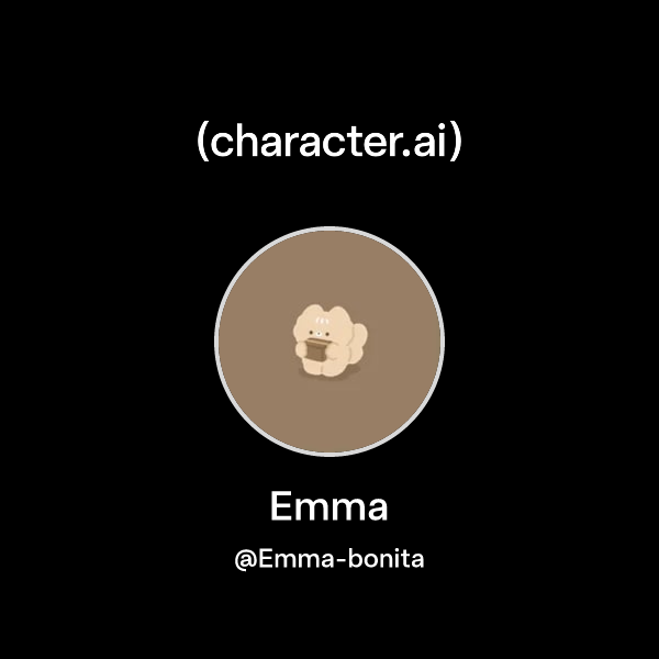 Emma (@Emma-bonita) | character.ai | Personalized AI for every moment ...