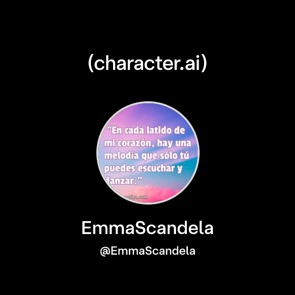 EmmaScandela (@EmmaScandela) | character.ai | Personalized AI for every ...