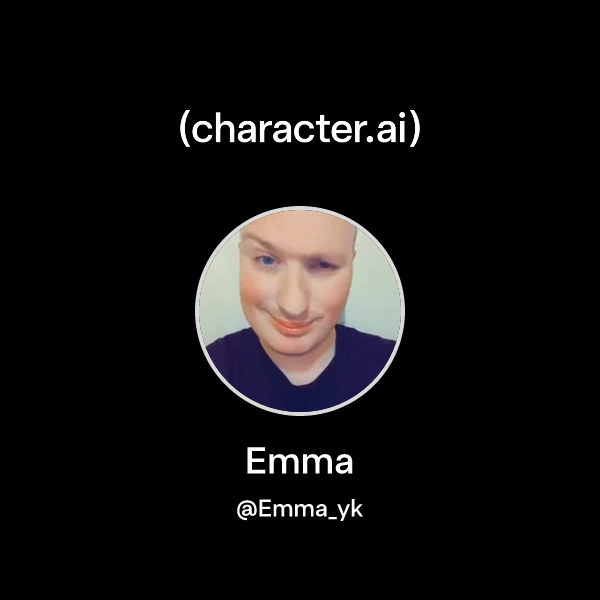 Emma (@Emma_yk) | character.ai | AI Chat, Reimagined–Your Words. Your ...