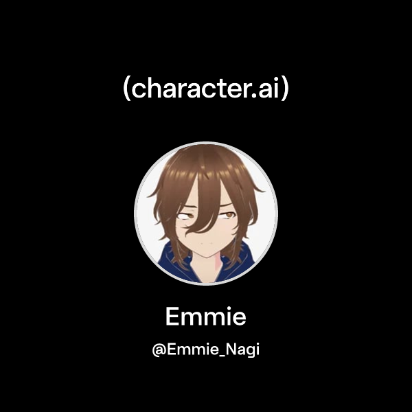 Emmie (@Emmie_Nagi) | character.ai | AI Chat, Reimagined–Your Words. Your World.