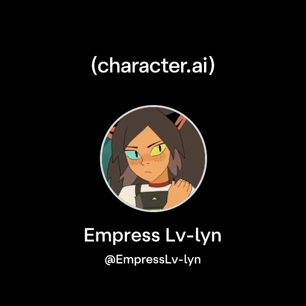 Empress Lv-lyn (@EmpressLv-lyn) | character.ai | Personalized AI for ...