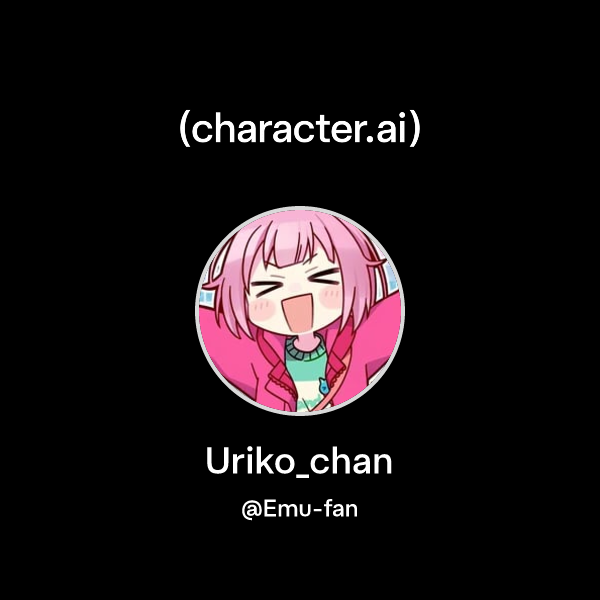 Uriko_chan (@Emu-fan) | character.ai | Personalized AI for every moment ...